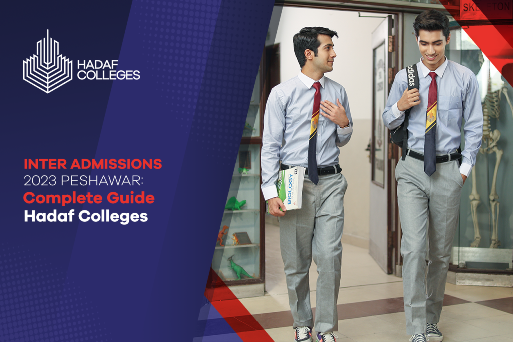 Inter Admissions 2023 Peshawar: Complete Guide Hadaf Colleges