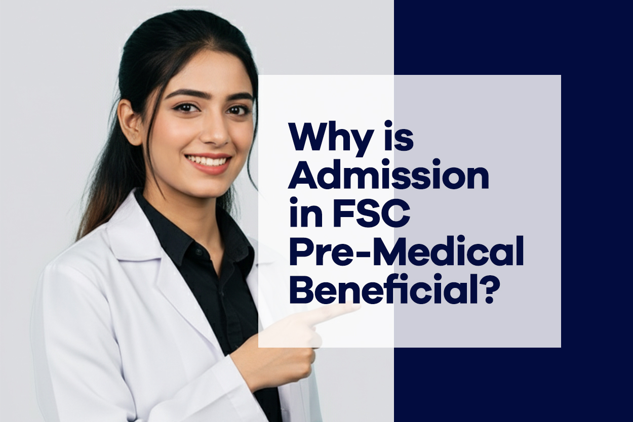 Why is Admission in FSC Pre-Medical Beneficial? - Hadaf
